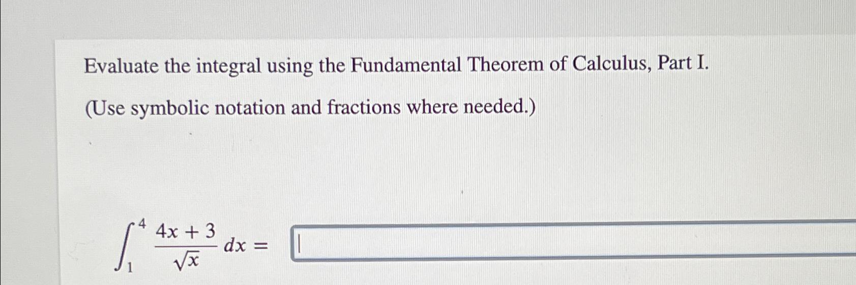 Solved Evaluate the integral using the Fundamental Theorem | Chegg.com