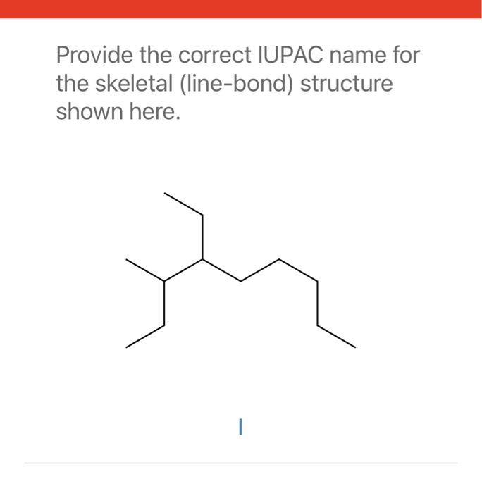 Solved Provide the correct IUPAC name for the skeletal | Chegg.com