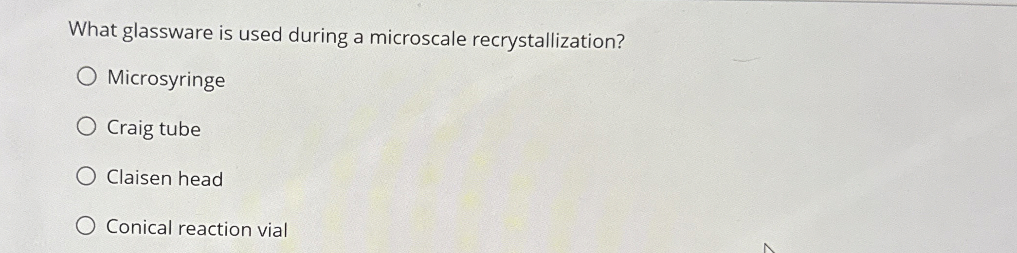 Solved What glassware is used during a microscale | Chegg.com