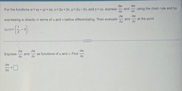 Solved For the functions w=xy+yz+xz,x=2u+3v,y=2u−3v, and | Chegg.com
