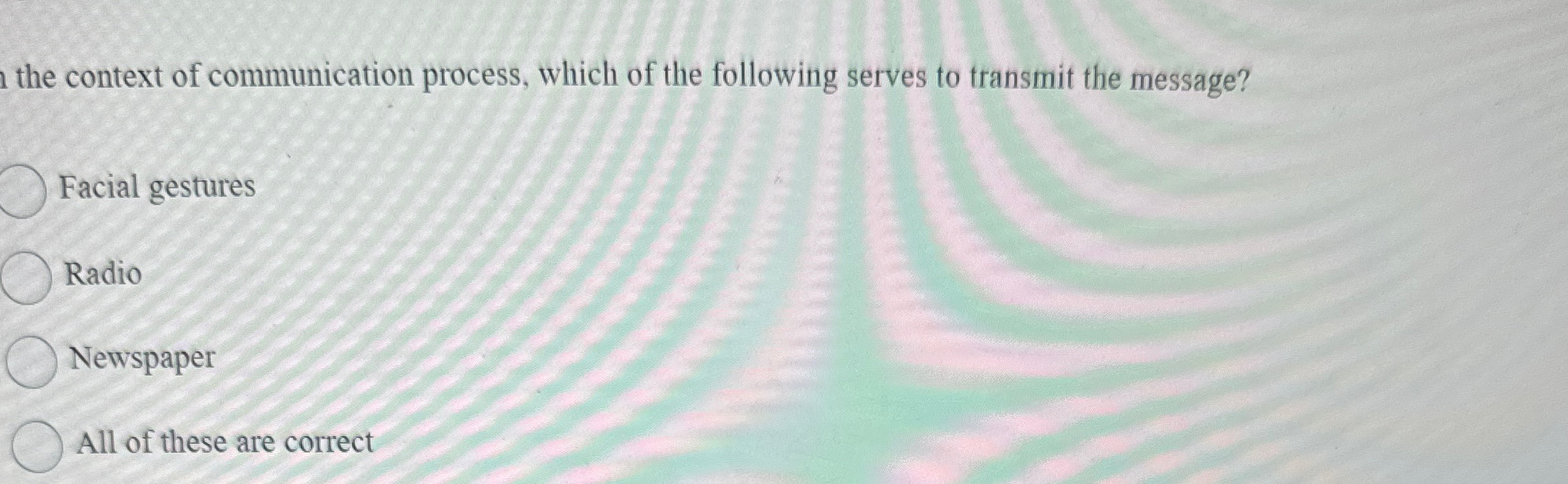 Solved the context of communication process, which of the | Chegg.com