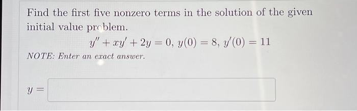 Solved Find the first five nonzero terms in the solution of | Chegg.com