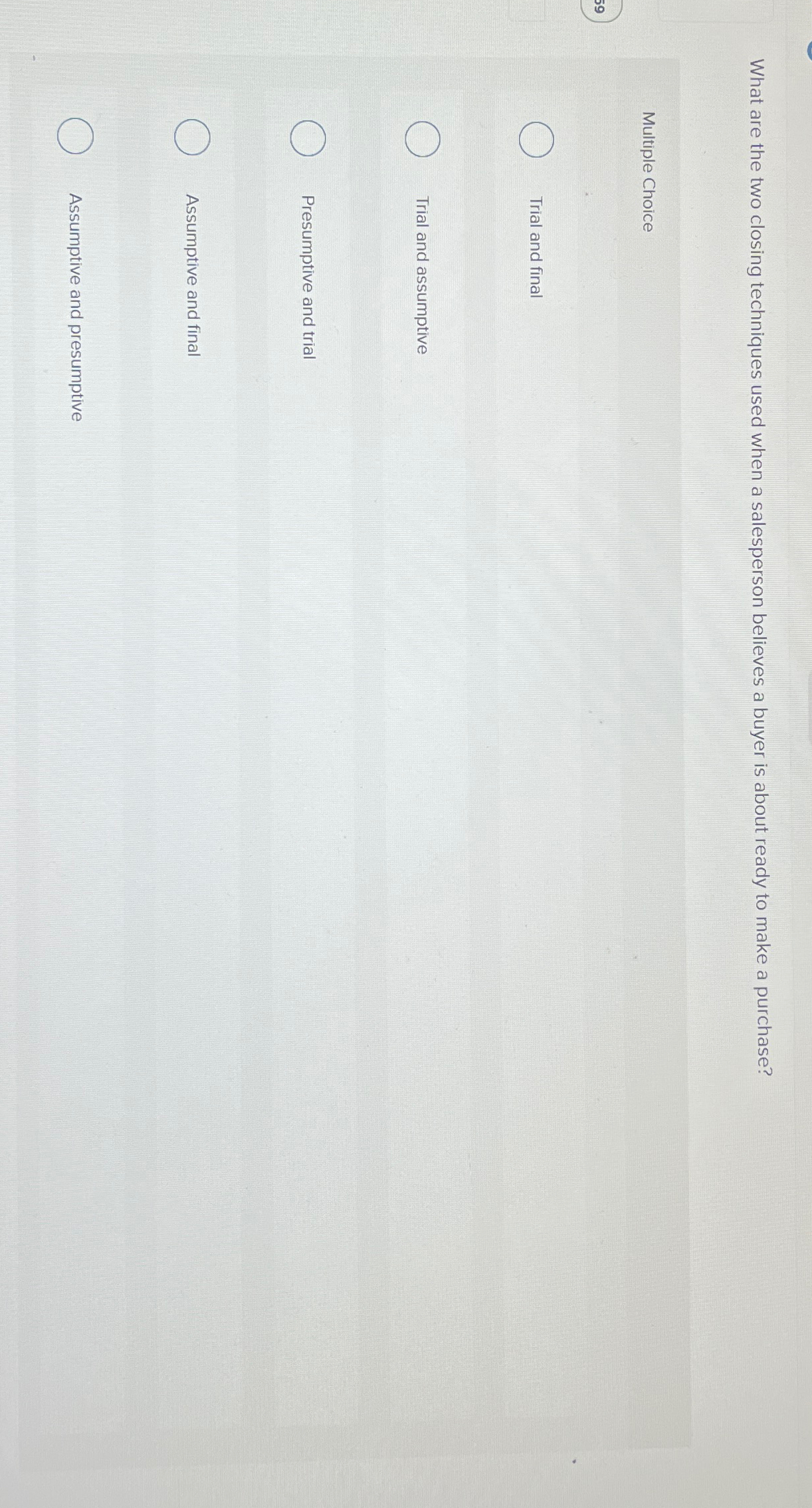 Solved What are the two closing techniques used when a | Chegg.com
