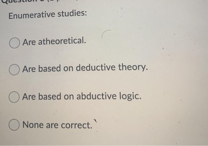 Solved Enumerative studies: O Are atheoretical. O Are based | Chegg.com