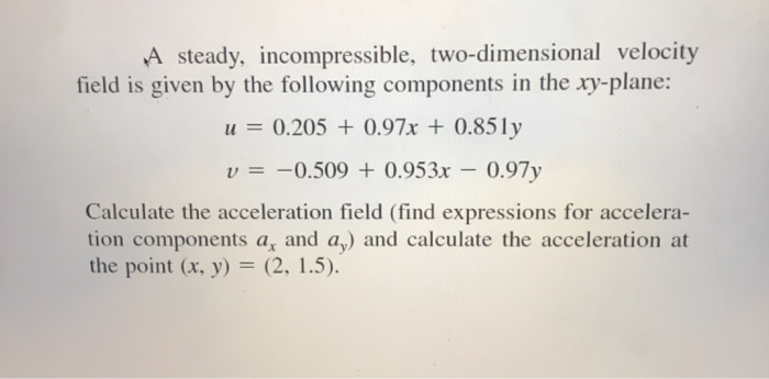 Solved A steady, incompressible, two-dimensional velocity | Chegg.com
