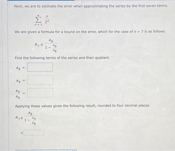 Solved Next, we are to estimate the error when approximating | Chegg.com