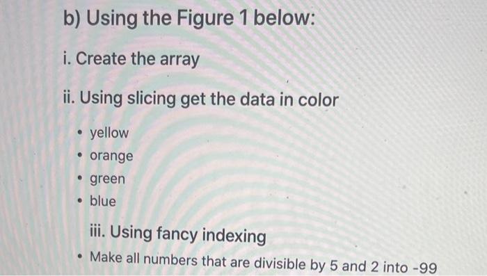 Solved b) Using the Figure 1 below: i. Create the array ii. | Chegg.com