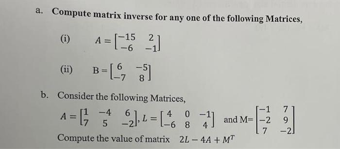 Solved a. Compute matrix inverse for any one of the | Chegg.com