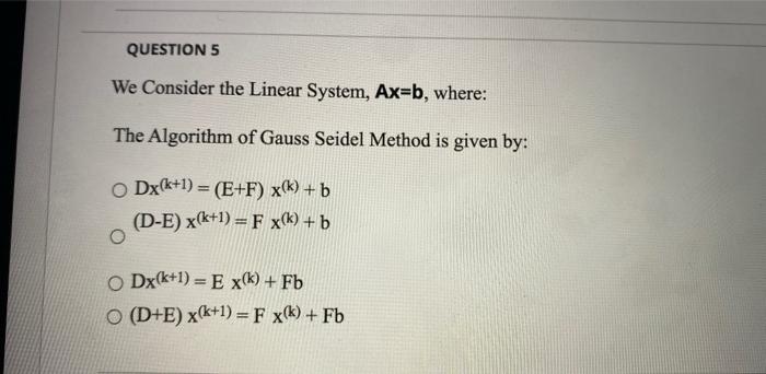 Solved QUESTION 5 We Consider the Linear System, Ax=b, | Chegg.com