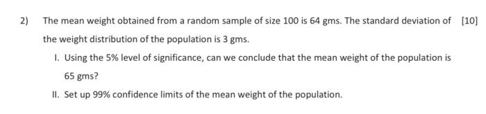 Solved 2) The mean weight obtained from a random sample of | Chegg.com