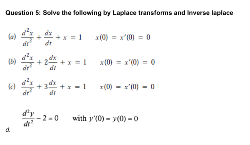 Solved Question 5: Solve the following by Laplace transforms | Chegg.com