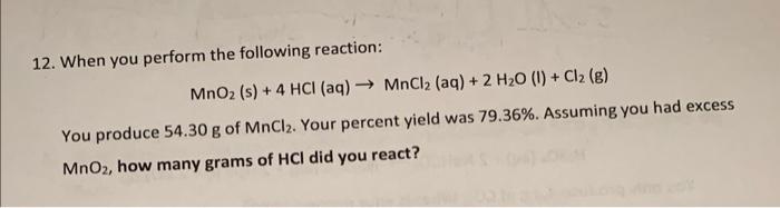 Solved 12. When you perform the following reaction: MnO2( | Chegg.com
