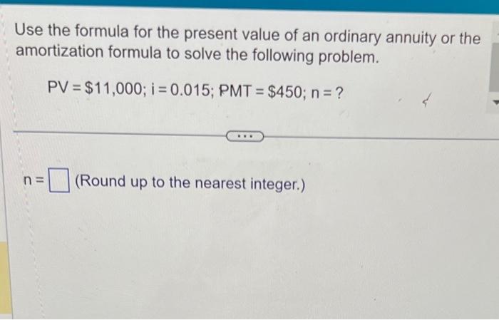 Solved Use the formula for the present value of an ordinary | Chegg.com