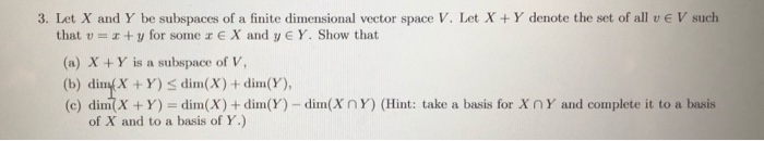 Solved 3. Let X and Y be subspaces of a finite dimensional | Chegg.com