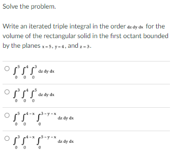 Solved Solve the problem.Write an iterated triple integral | Chegg.com