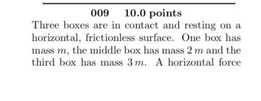 Solved 009 10.0 points Three boxes are in contact and | Chegg.com