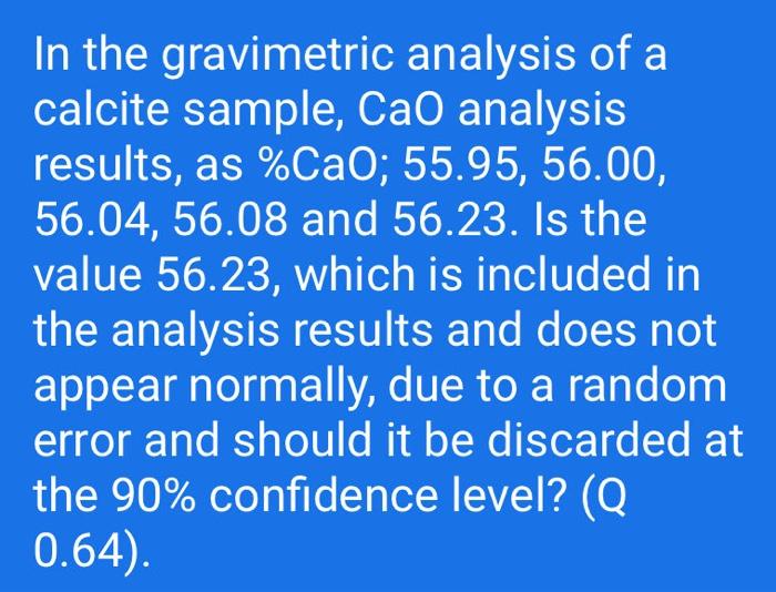 Solved In the gravimetric analysis of a calcite sample, CaO | Chegg.com