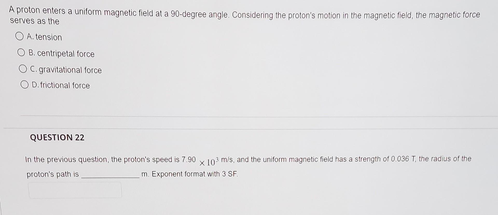 Solved A proton enters a uniform magnetic field at a 90 | Chegg.com