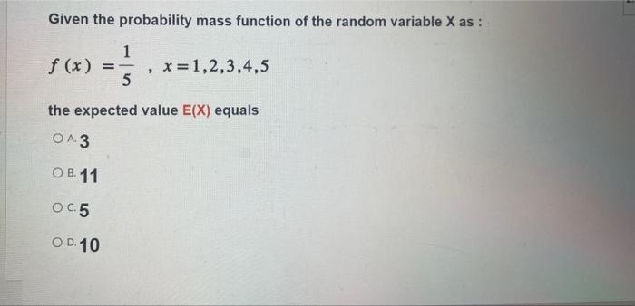 Solved Given the probability mass function of the random | Chegg.com