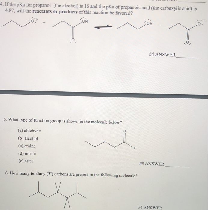 Solved 4. If the pKa for propanol (the alcohol) is 16 and | Chegg.com