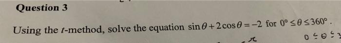 Solved Using the t-method, solve the equation sinθ+2cosθ=−2 | Chegg.com