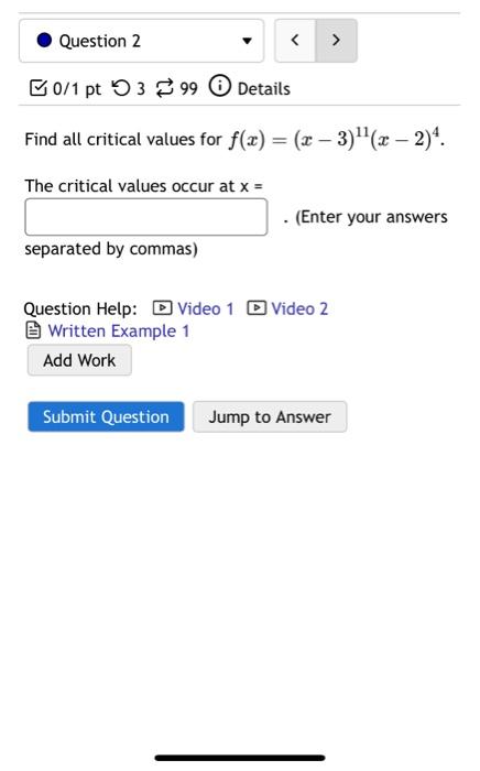 Solved Find all critical values for f(x)=(x−3)11(x−2)4. The | Chegg.com