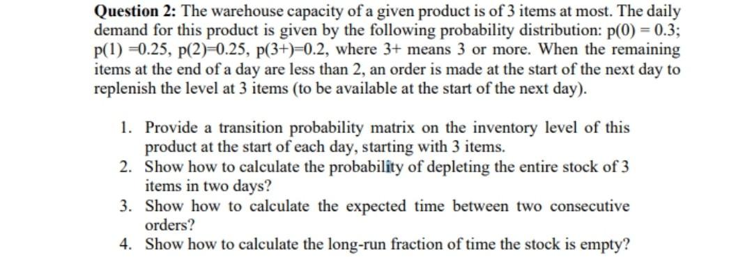 Solved Question 2: The warehouse capacity of a given product | Chegg.com