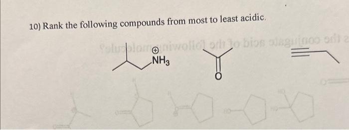 Solved 10) Rank the following compounds from most to least | Chegg.com
