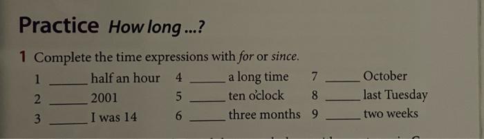 Solved Practice How long...? 1 Complete the time expressions | Chegg.com