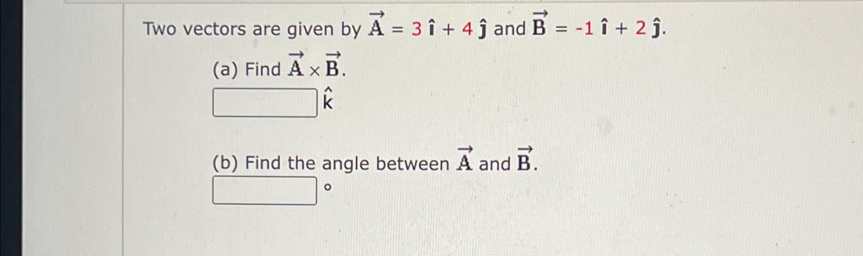 Solved Two vectors are given by vec(A)=3hat(i)+4hat(j) ﻿and | Chegg.com