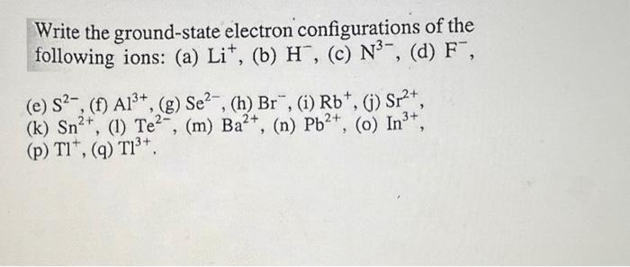 Solved Write the ground-state electron configurations of the | Chegg.com