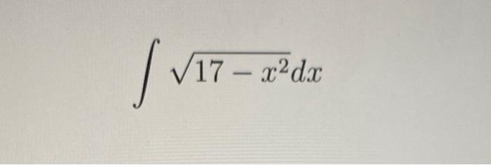 Solved ∫17−x2dx | Chegg.com