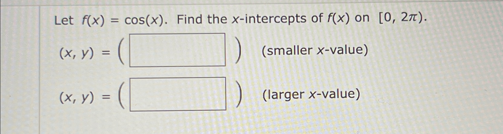 Solved Let f(x)=cos(x). ﻿Find the x-intercepts of f(x) ﻿on | Chegg.com