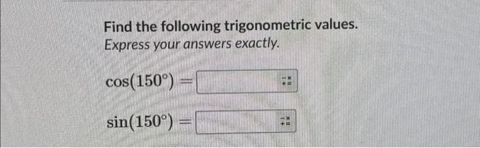 Solved Find the following trigonometric values. Express your | Chegg.com