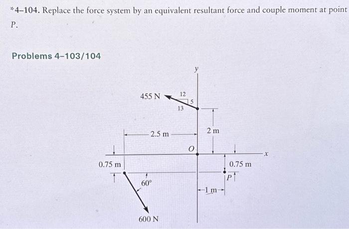 Solved *4-104. Replace the force system by an equivalent | Chegg.com