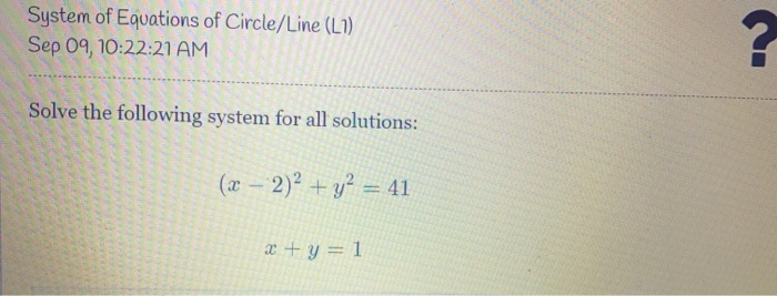 Solved System of Equations of Circle/Line (L1) Sep 09, | Chegg.com