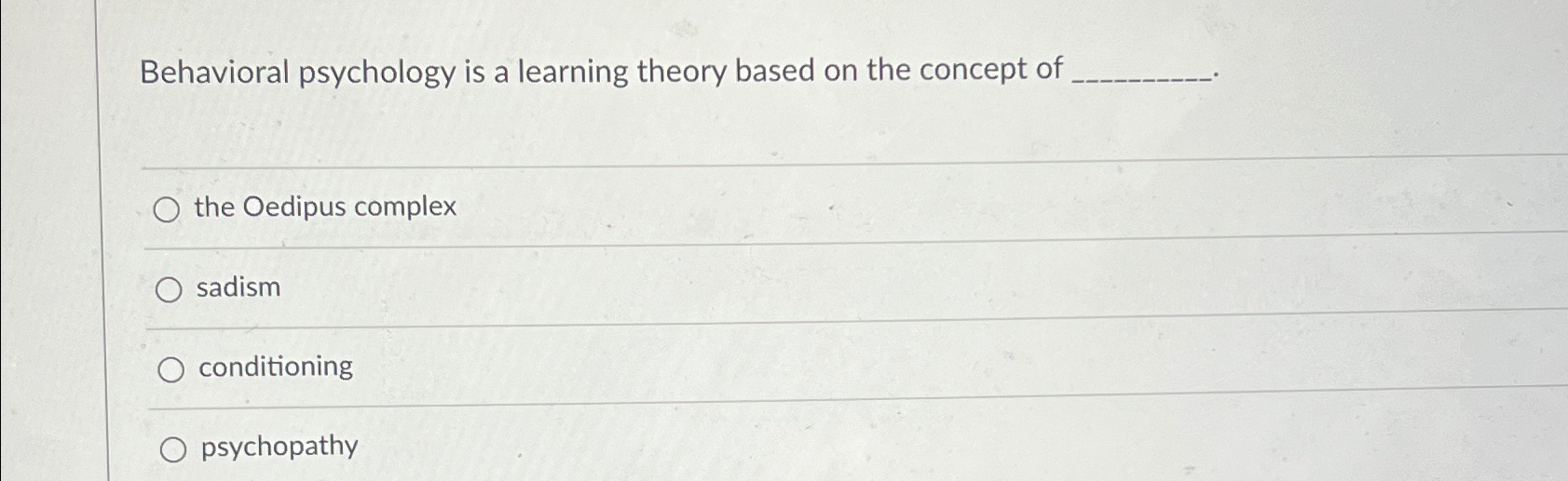Solved Behavioral psychology is a learning theory based on | Chegg.com