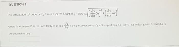 Solved QUESTION 5 The propagation of uncertainty formula for | Chegg.com
