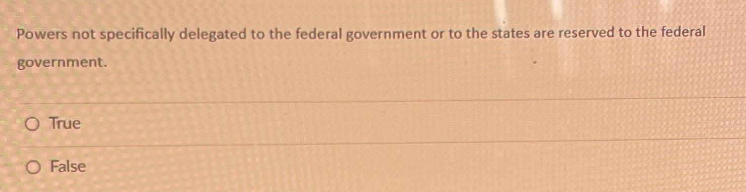 Solved Powers not specifically delegated to the federal | Chegg.com