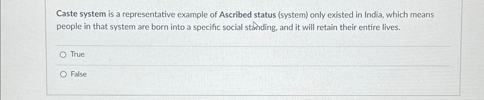 Solved Caste system is a representative example of Ascribed | Chegg.com