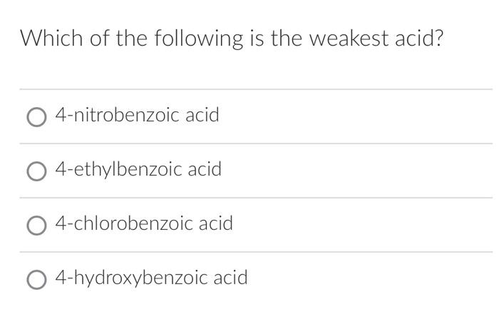 Solved Which of the following is the weakest acid? | Chegg.com