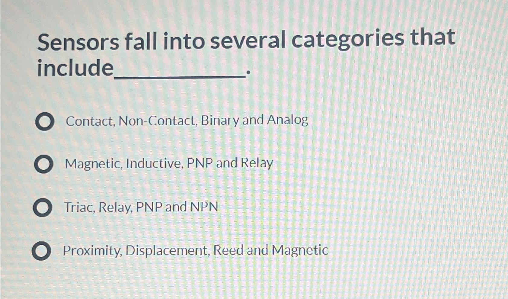 Solved Sensors fall into several categories that | Chegg.com