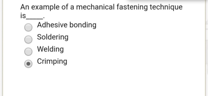 Solved An example of a mechanical fastening technique is | Chegg.com