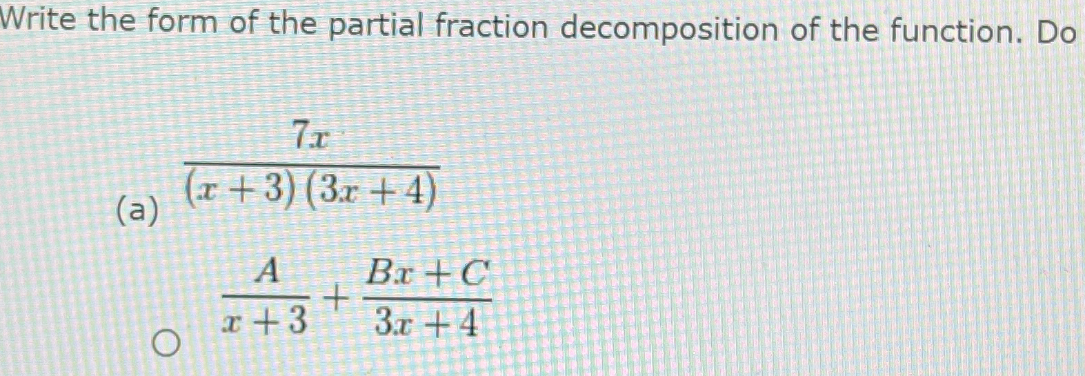 Solved Write the form of the partial fraction decomposition | Chegg.com