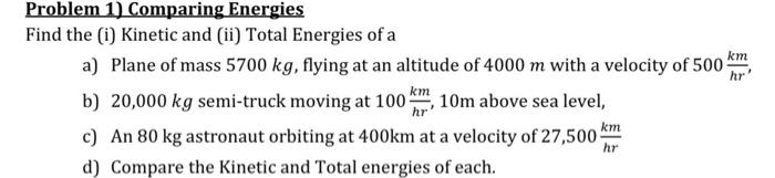 Solved Problem 1) Comparing Energies Find the (i) Kinetic | Chegg.com