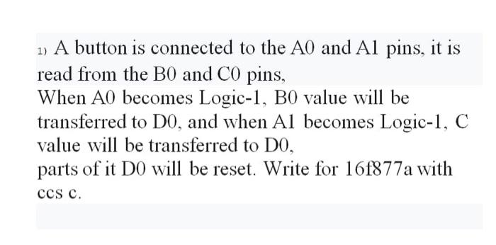 Solved 1) A button is connected to the A0 and Al pins, it is | Chegg.com
