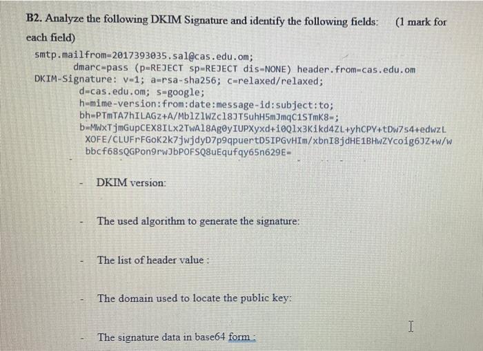 Solved B2. Analyze the following DKIM Signature and identify | Chegg.com