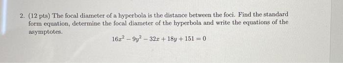 Solved 2. (12 pts) The focal diameter of a hyperbola is the | Chegg.com