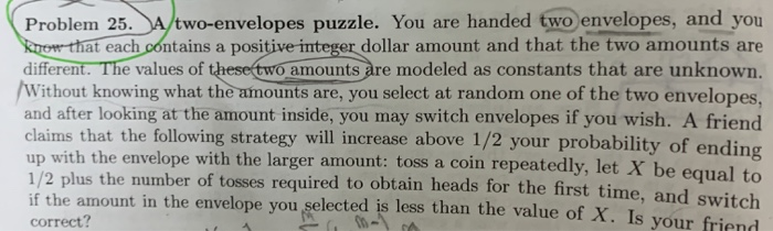 Solved Problem 25. A two-envelopes puzzle. You are handed | Chegg.com