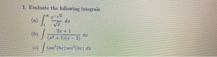 Solved evaluate the following integralsa) infinity to 1 | Chegg.com